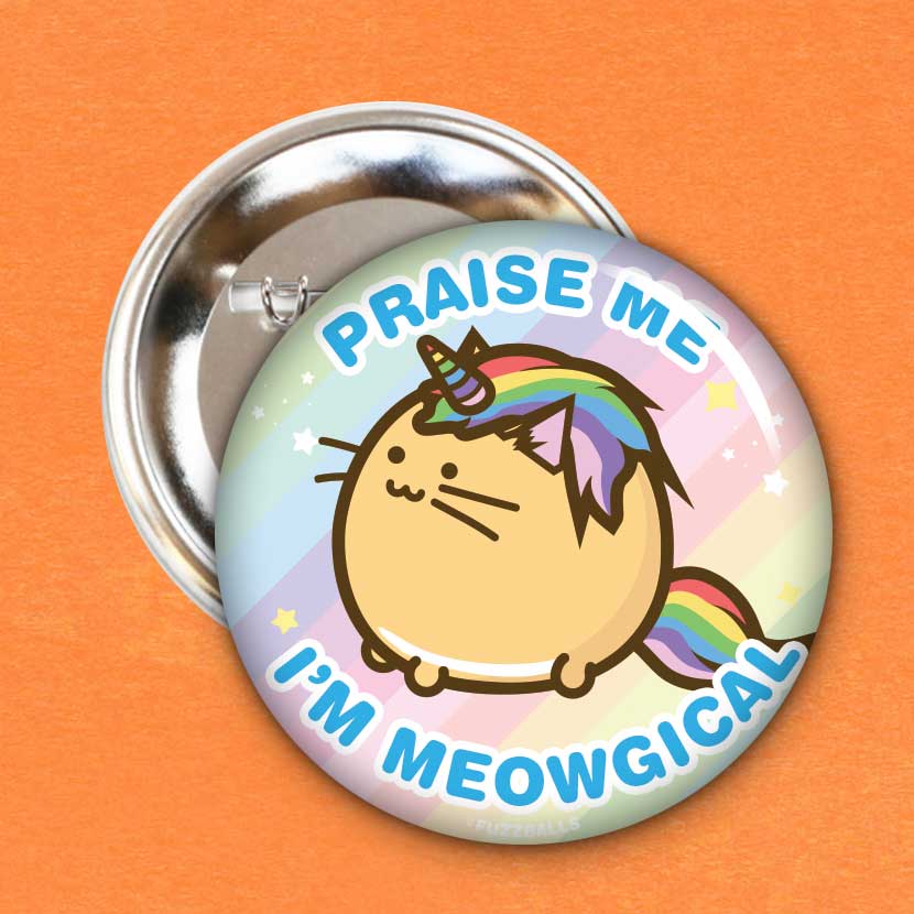 Praise Me Im Meowgical Badge – Fuzzballs